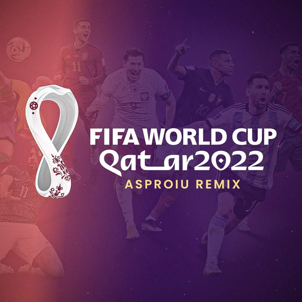 FIFA World Cup - Qatar 2022 (Asproiu Remix) - Asproiu