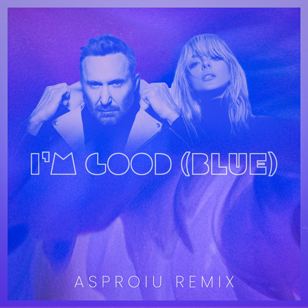 David Guetta & Bebe Rexha - I'm Good (Blue) (Asproiu Remix) - Asproiu